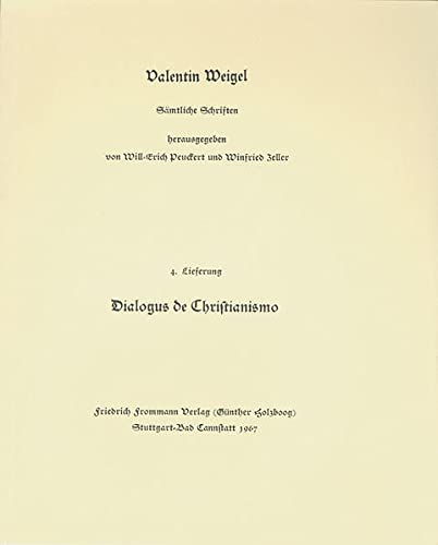 Valentin Weigel: Samtliche Schriften / 4. Lieferung: Dialogus de ...