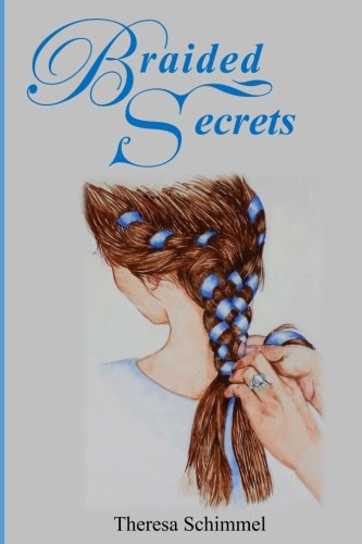 Braided Secrets by Theresa Schimmel | Goodreads