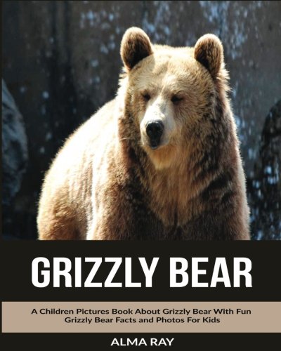 Grizzly Bear: A Children Pictures Book About Grizzly Bear With Fun ...