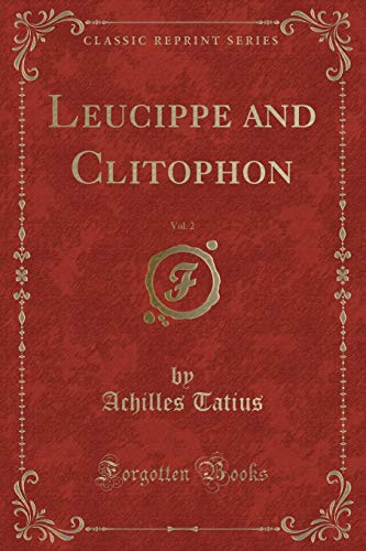Leucippe and Clitophon, Vol. 2 (Classic Reprint) by Achilles Tatius ...