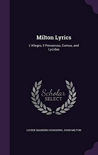 Milton Lyrics: L'Allegro, Il Penseroso, Comus, and Lycidas by John ...
