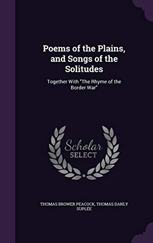 Poems of the Plains, and Songs of the Solitudes: Together With "The ...
