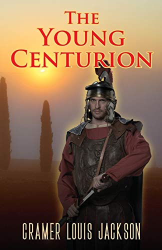 The Young Centurion by Cramer Louis Jackson | Goodreads