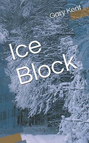Ice Block (Karen and Ray Munrow) by MR Gary Stephen Kent | Goodreads