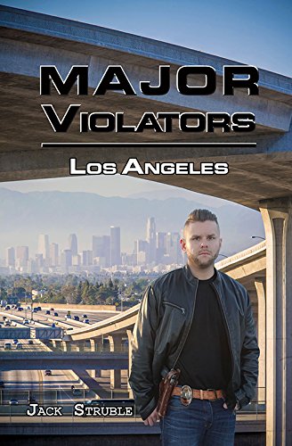 Major Violators: Los Angeles by Jack Struble | Goodreads