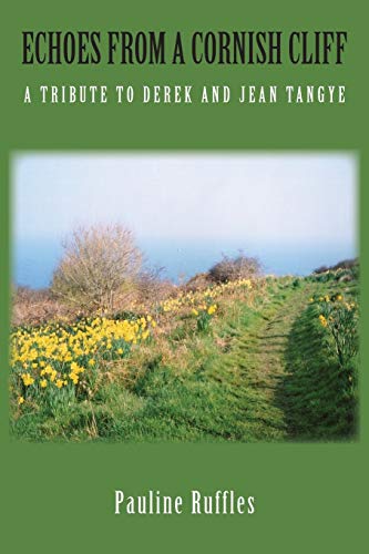 Echoes from a Cornish Cliff: A Tribute to Derek and Jean Tangye by ...
