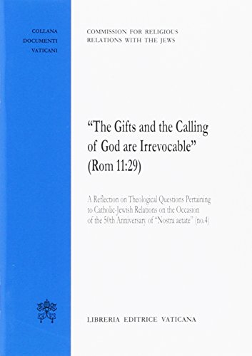 "The Gifts and the Calling of God are Irrevocable" (Rom 11:29): A ...