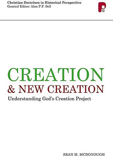 Creation and New Creation: Understanding God's Creation Project by Sean ...