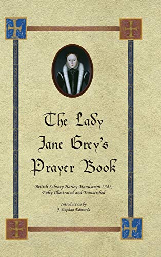 The Lady Jane Grey's Prayer Book: British Library Harley Manuscript ...