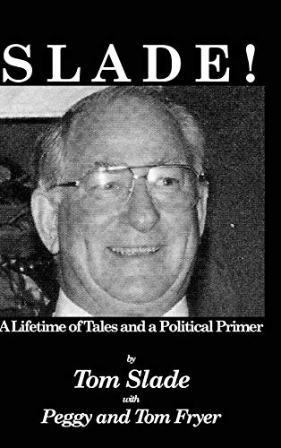 Slade!: A Lifetime of Tales and a Political Primer by Peggy | Goodreads