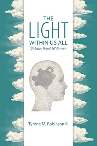 The Light Within Us All: Life Lessons Through Self-Discovery by Tyrone ...