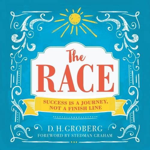 The Race Success is a Journey not a Finish Line by D.H. Groberg | Goodreads