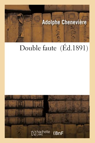 Double faute (Litterature) (French Edition) by Cheneviere-A | Goodreads