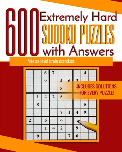600 Extremely Hard Sudoku Puzzles with Answers: Master level brain ...