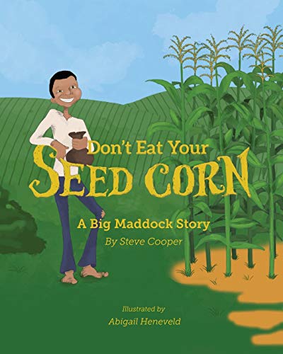 Don't eat your seed corn!: Big Maddock #1 by Steve Cooper | Goodreads