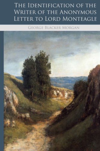 The Identification of the Writer of the Anonymous Letter to Lord ...