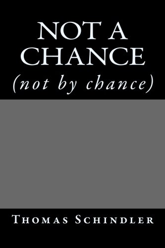 Not a Chance: Not by Chance by Thomas Francis Schindler | Goodreads
