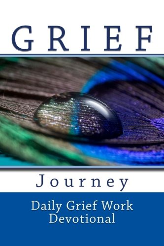 Grief Journey: Daily Grief Work Devotional by J.C. Grace | Goodreads