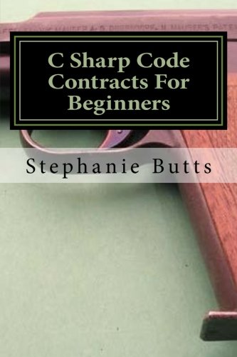 C Sharp Code Contracts for Beginners by Stephanie Butts | Goodreads