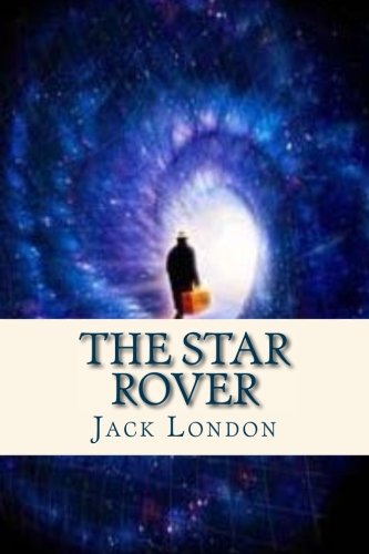 The Star Rover by Jack London | Goodreads