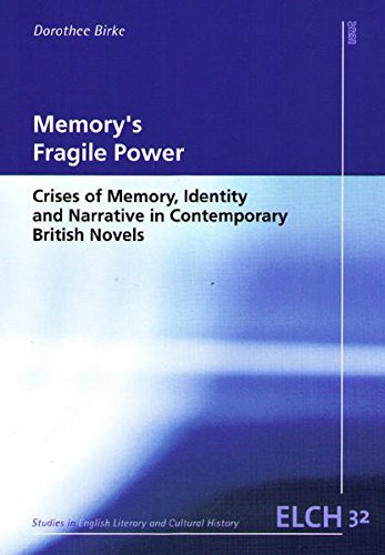 Memory’s Fragile Power: Crises of Memory, Identity and Narrative in the Contemporary English ...