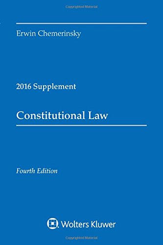 Constitutional Law: 2016 Case Supplement by Erwin Chemerinsky | Goodreads