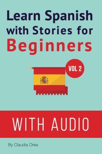 Learn Spanish with Stories for Beginners (+ audio): Learn Spanish with ...