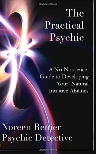 The Practical Psychic: A No-Nonsense Guide to Developing Your Natural ...