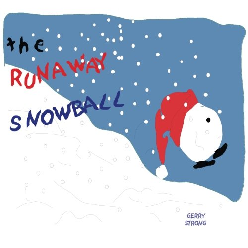 The Runaway Snowball by Gerry Strong | Goodreads