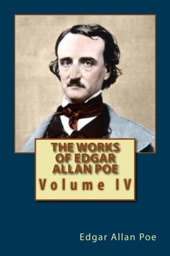 The Works of Edgar Allan Poe: Volume IV by Edgar Allan Poe | Goodreads