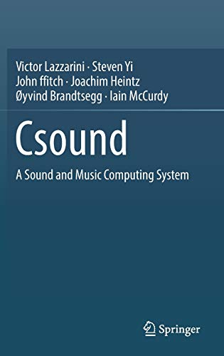 Csound: A Sound and Music Computing System by Victor Lazzarini | Goodreads