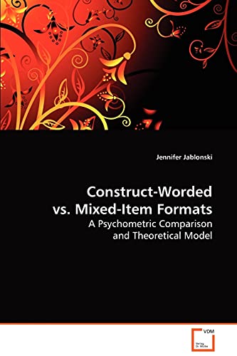 Construct-Worded vs. Mixed-Item Formats: A Psychometric Comparison and ...
