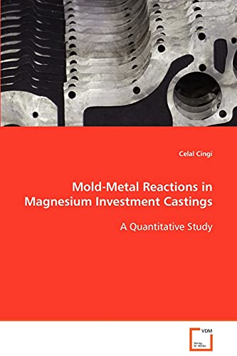 Mold-Metal Reactions in Magnesium Investment Castings: A Quantitative ...