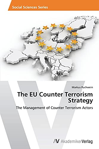 The EU Counter Terrorism Strategy: The Management of Counter Terrorism ...