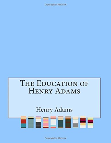 The Education of Henry Adams by Henry Adams | Goodreads