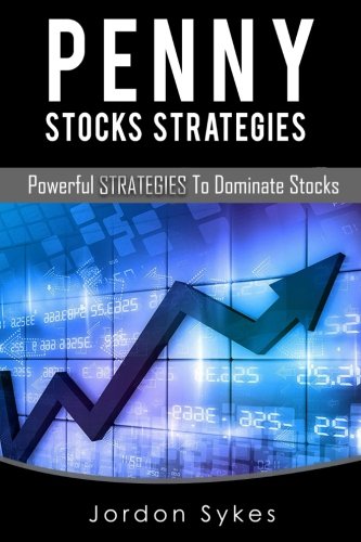 Penny Stock Strategies: Powerful Strategies To Dominate Stocks by ...