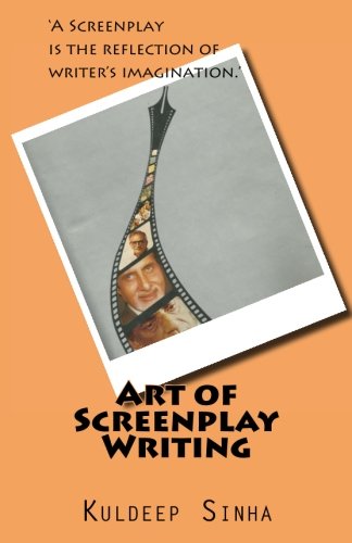 Art of Screen play writing: A screenplay is the reflection of writer's ...