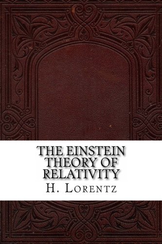 The Einstein Theory of Relativity by H.A. Lorentz | Goodreads