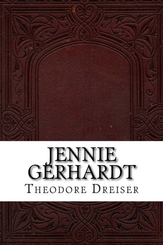 Jennie Gerhardt by Theodore Dreiser | Goodreads