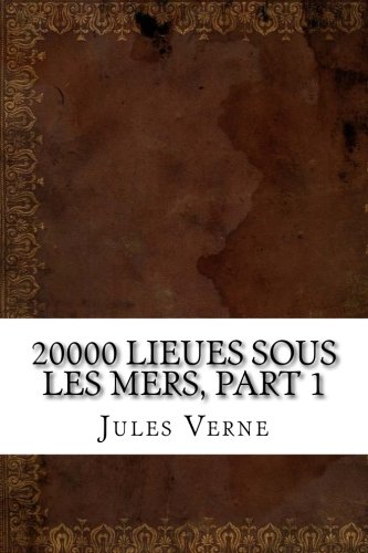 20000 Lieues Sous Les Mers, Part 1 by Jules Verne | Goodreads
