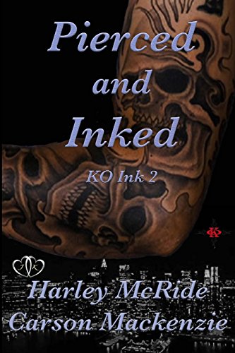 Pierced and Inked (KO Ink, #2) by Carson Mackenzie | Goodreads