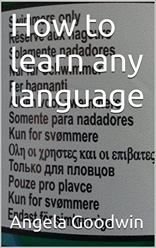 How to learn any Language by Angela Goodwin | Goodreads