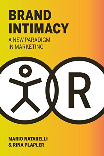 Brand Intimacy: A New Paradigm in Marketing by Mario Natarelli | Goodreads