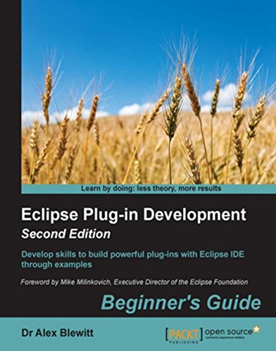 Eclipse Plug-in Development Beginner's Guide - by Alex Blewitt | Goodreads
