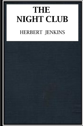 The Night Club by Herbert George Jenkins | Goodreads