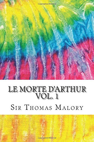 Le Morte D'Arthur Vol. 1: Includes MLA Style Citations for Scholarly ...