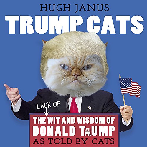 Trump Cats by Hugh Janus | Goodreads