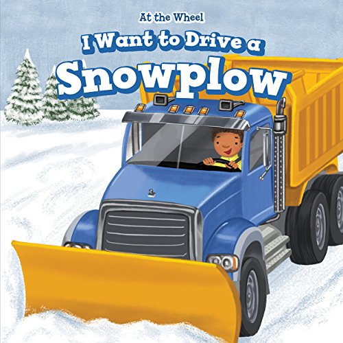I Want to Drive a Snowplow (At the Wheel) by Henry Abbot | Goodreads