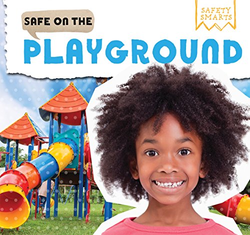 Safe on the Playground (Safety Smarts) by Victor Blaine | Goodreads