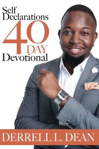 Self-Declarations: 40 Day Devotional by Derrell L Dean | Goodreads